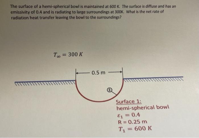 Solved The surface of a hemi-spherical bowl is maintained at | Chegg.com