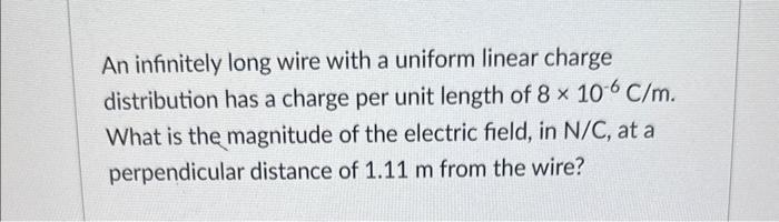 Solved An infinitely long wire with a uniform linear charge | Chegg.com