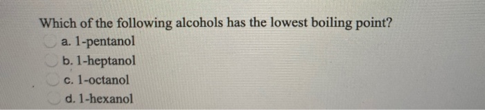 Solved Which of the following alcohols has the lowest | Chegg.com