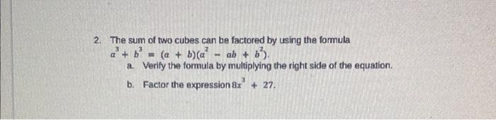 Solved 2. The sum of two cubes can be factored by using the | Chegg.com