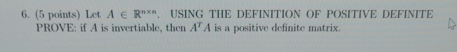 Solved 6. (5 points) Let A∈Rn×n. USING THE DEFINITION OF | Chegg.com
