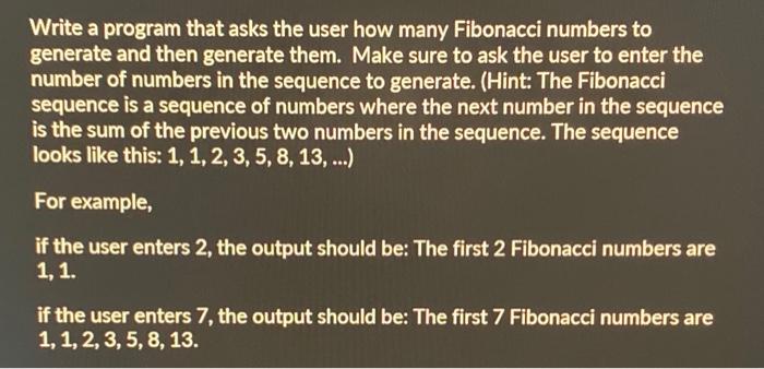 Solved Write a program that asks the user how many Fibonacci | Chegg.com