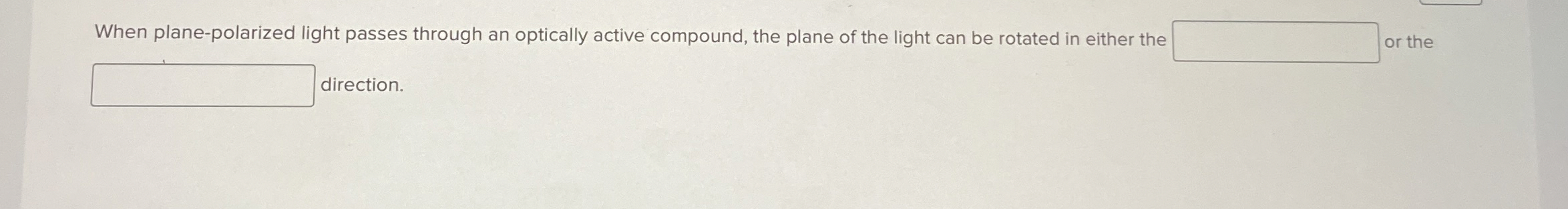 Solved When plane-polarized light passes through an | Chegg.com