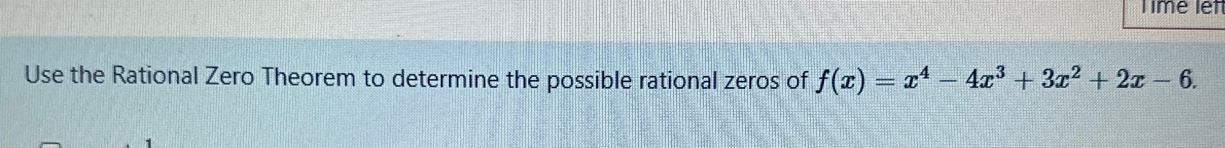 Solved Use the Rational Zero Theorem to determine the | Chegg.com