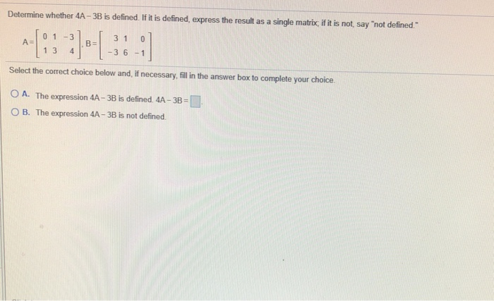 Solved Determine whether 4A-3B is defined. If it is defined, | Chegg.com