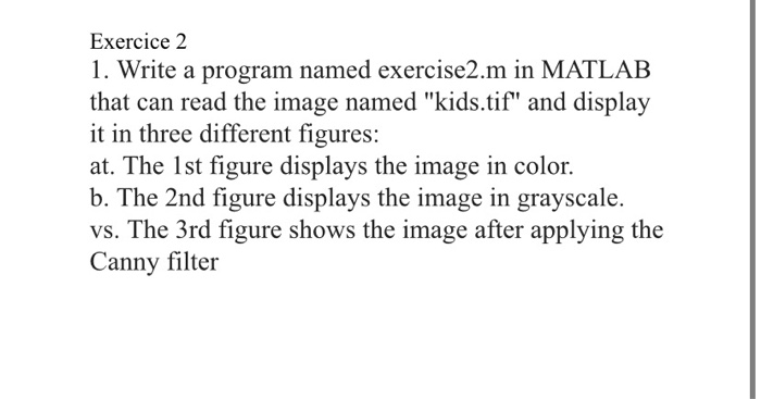 Solved Exercice 2 1. Write a program named exercise2.m in | Chegg.com Solved Exercice 2 1. Write a program named exercise2.m in | Chegg.com