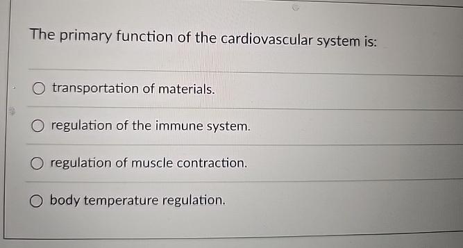 Solved The primary function of the cardiovascular system | Chegg.com