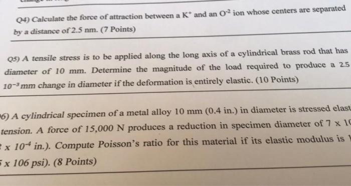 Solved Q4) Calculate the force of attraction between a K* | Chegg.com