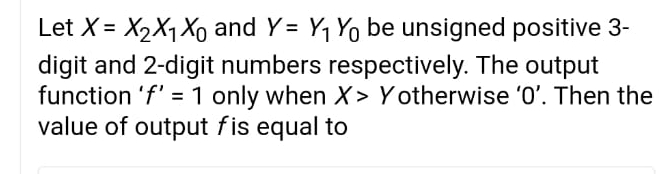 Solved Let x=x2x1x0 ﻿and Y=Y1Y0 ﻿be unsigned positive | Chegg.com