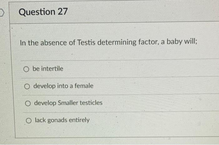 Solved Question 27 In the absence of Testis determining | Chegg.com