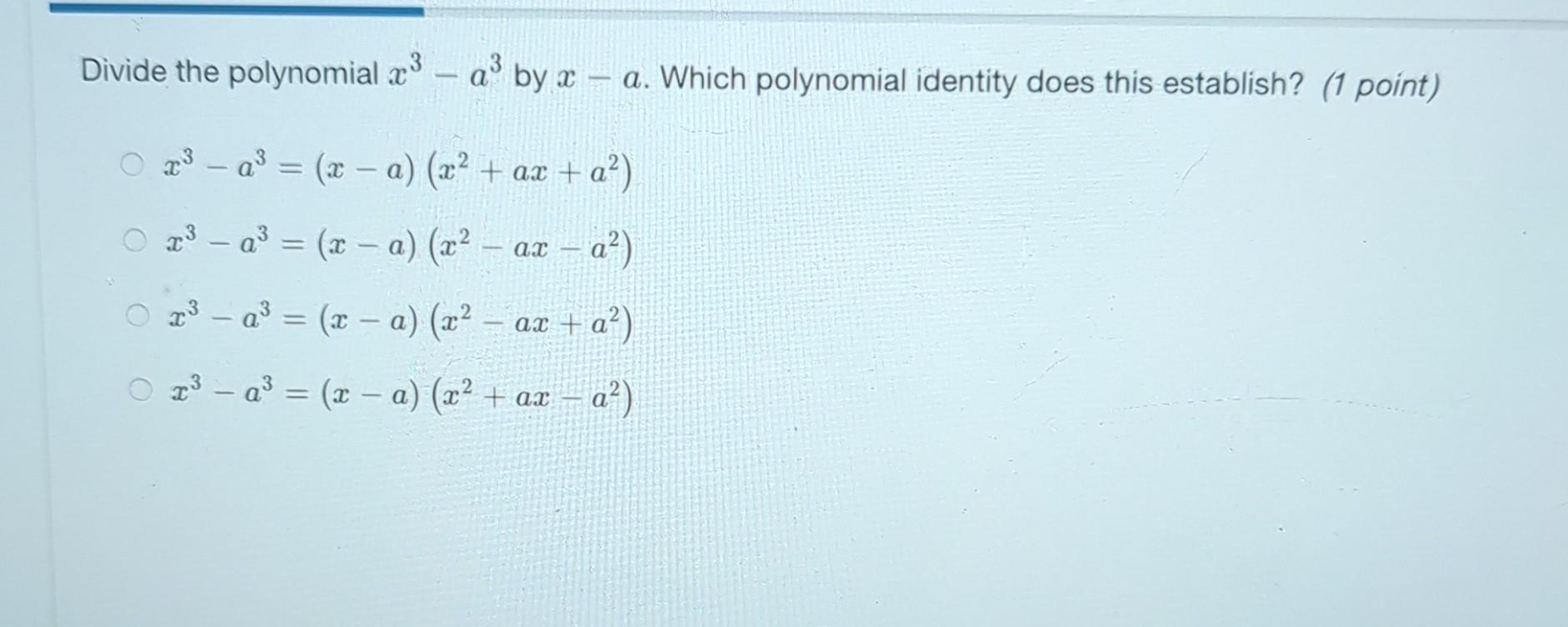 Solved Divide the polynomial x3−a3 by x−a. Which polynomial | Chegg.com