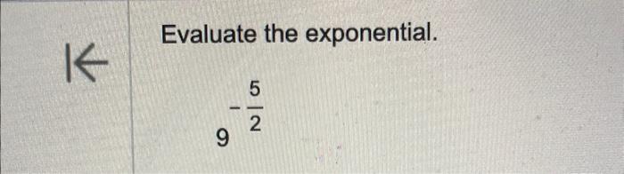 Solved Evaluate the exponential. 9−25 | Chegg.com