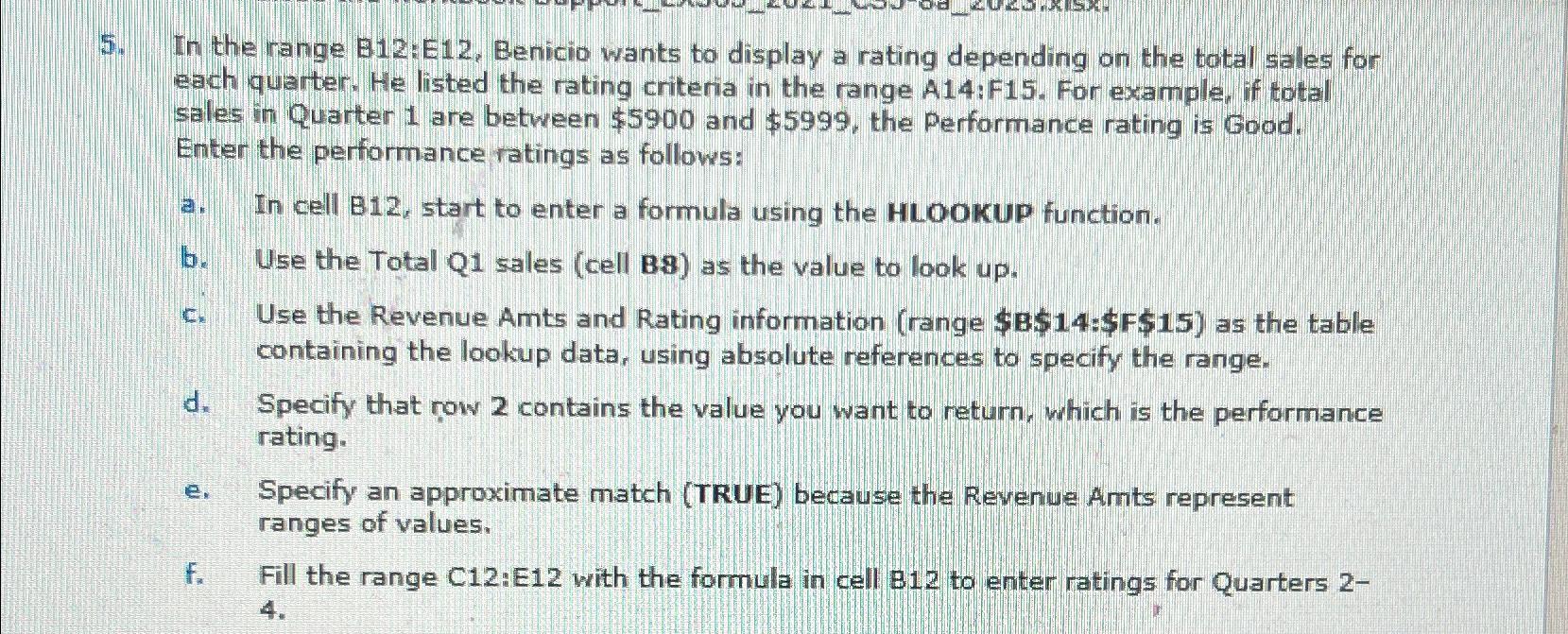 Solved In the range 812 ﻿: E12, ﻿Benicio wants to display a | Chegg.com