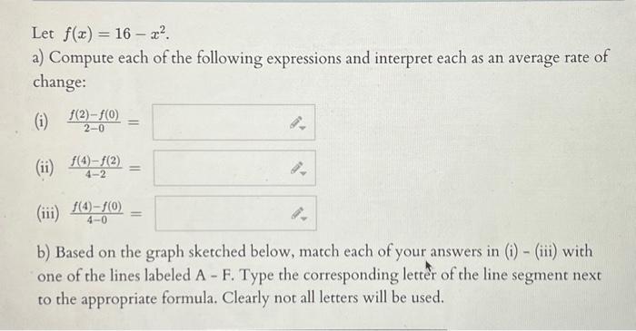 Solved Let f(x)=16−x2. a) Compute each of the following | Chegg.com