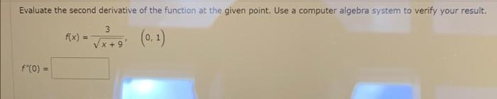 Solved Evaluate the second derivative of the function at the | Chegg.com
