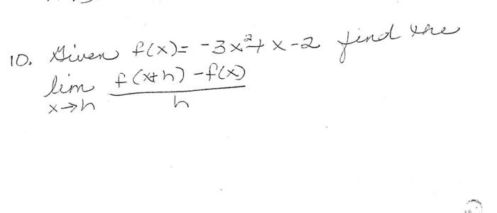 Solved 10. Hiven f(x)=−3x2+x−2 find the limx→hhf(x+h)−f(x) | Chegg.com