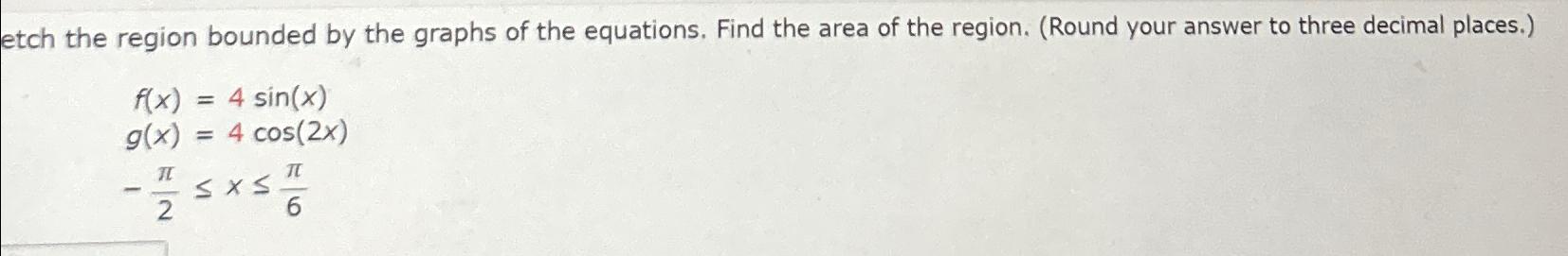 Solved etch the region bounded by the graphs of the | Chegg.com
