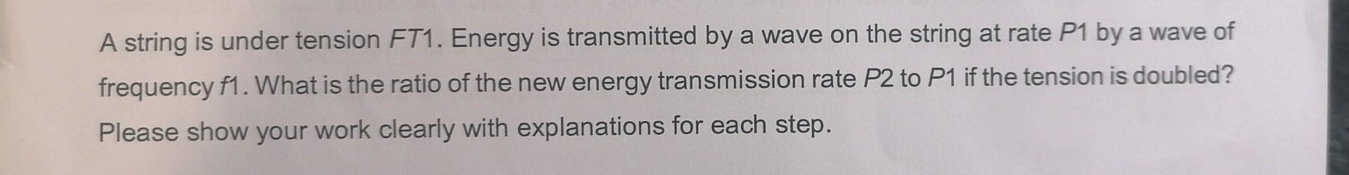 Solved A string is under tension FT1. Energy is transmitted | Chegg.com