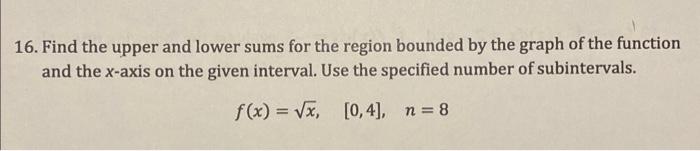Solved 16. Find the upper and lower sums for the region | Chegg.com