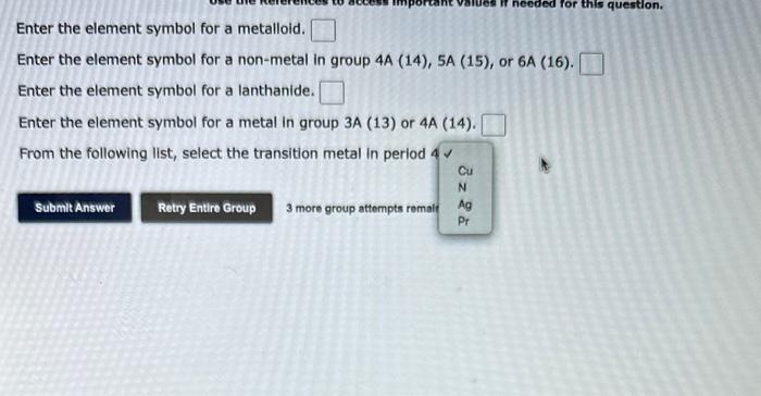 Solved Enter the element symbol for a metalloid. Enter the | Chegg.com