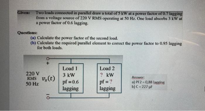 Solved Given: Two loads connected in parallel draw a total | Chegg.com