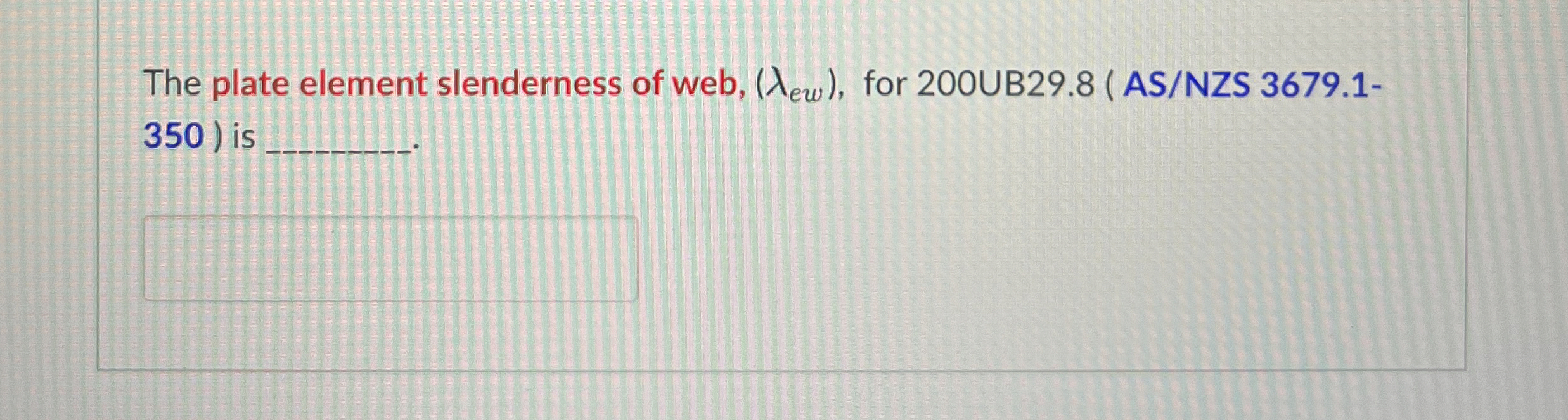 Solved The plate element slenderness of web, (λew), ﻿for | Chegg.com