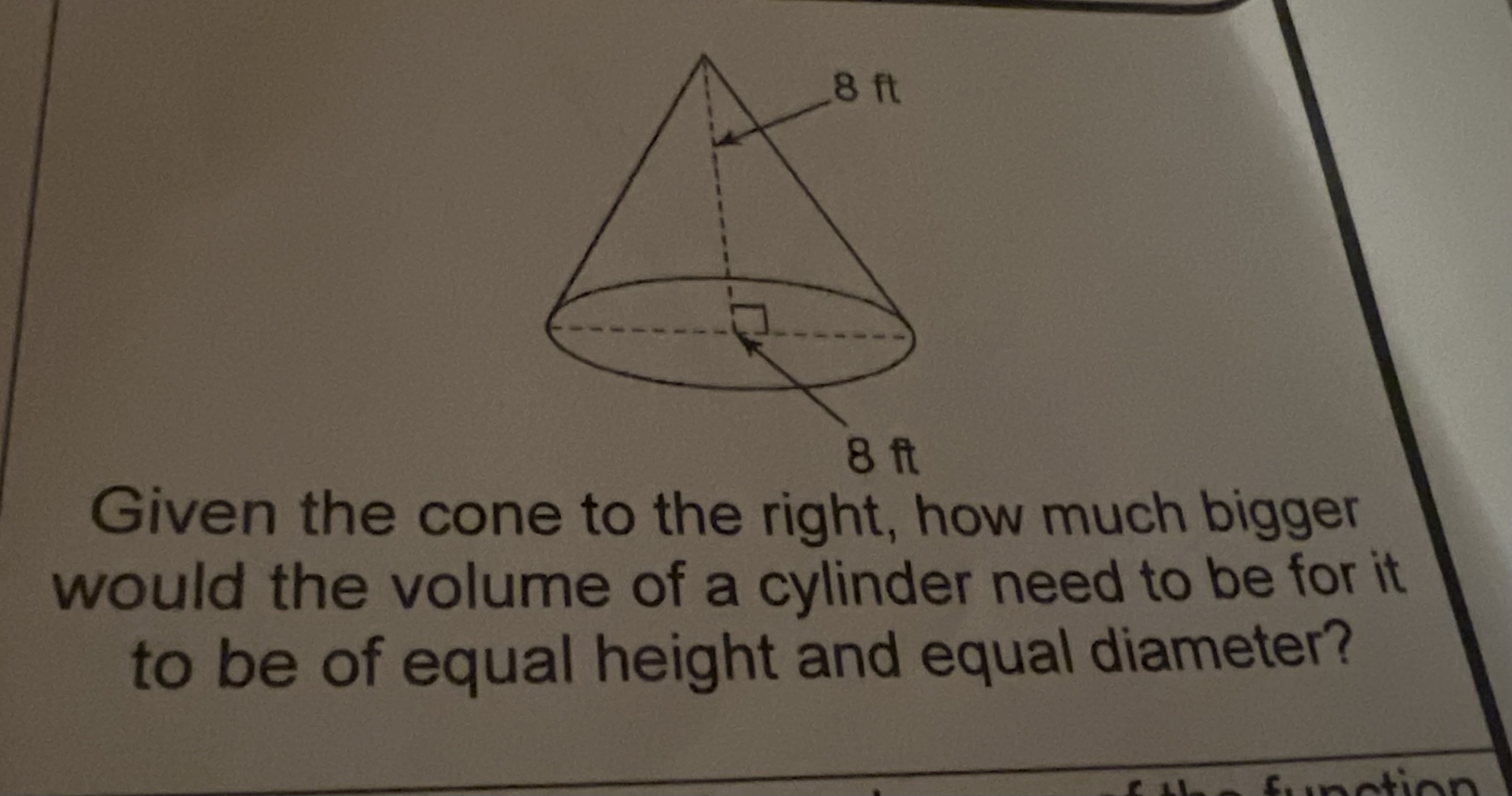 Solved Given the cone, how much bigger would the volume of a | Chegg.com