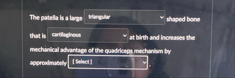 Solved The patella is a large ﻿triangular shaped bone that | Chegg.com