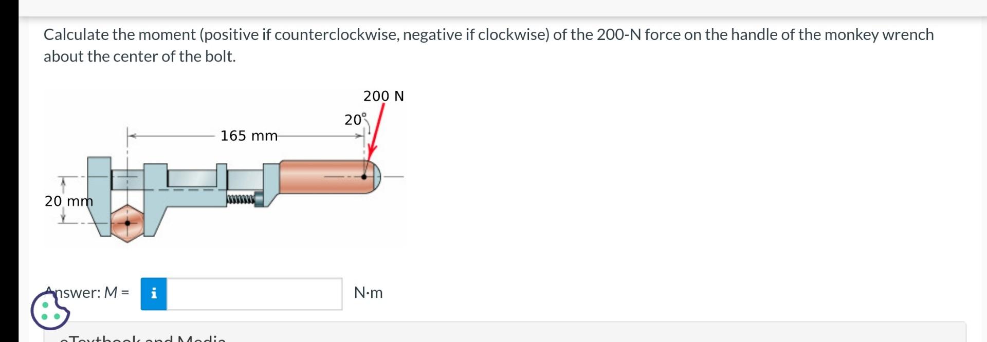 Solved Calculate the moment (positive if counterclockwise, | Chegg.com