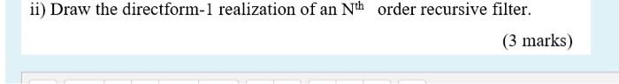 Solved ii) Draw the directform-1 realization of an Nth order | Chegg.com