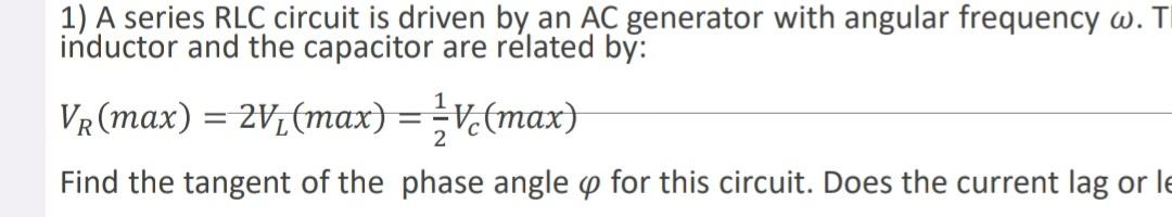 Solved A series RLC circuit is driven by an AC generator | Chegg.com