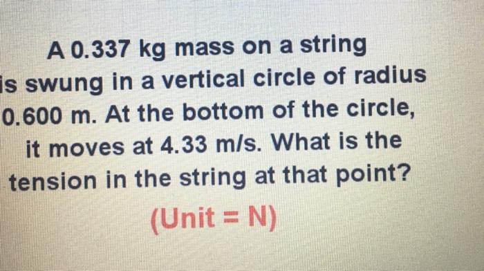 Solved A 0.337 kg mass on a string s swung in a vertical | Chegg.com