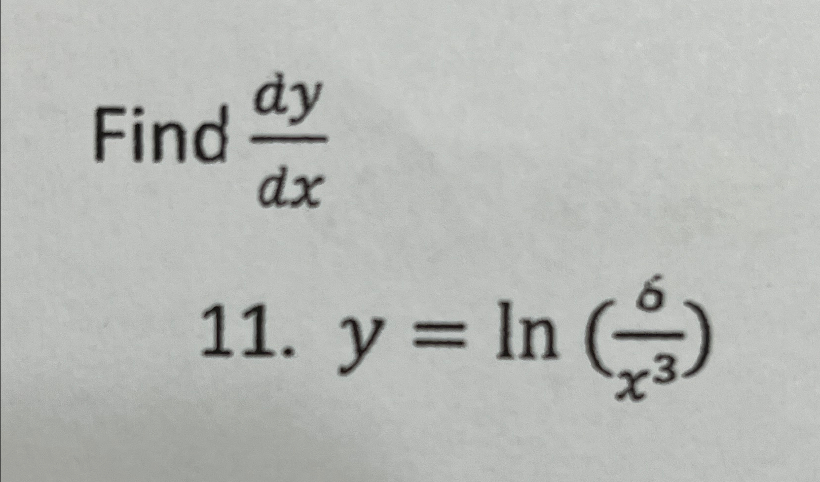 Solved Find dydx11. y=ln(6x3) | Chegg.com