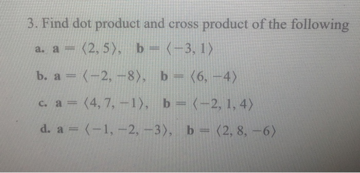 Solved 3. Find dot product and cross product of the | Chegg.com
