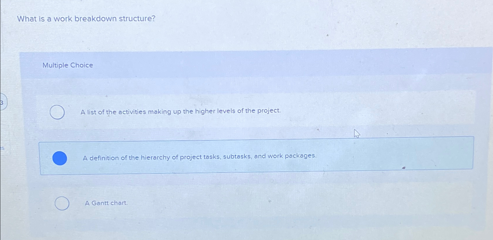 Solved What is a work breakdown structure?Multiple ChoiceA | Chegg.com