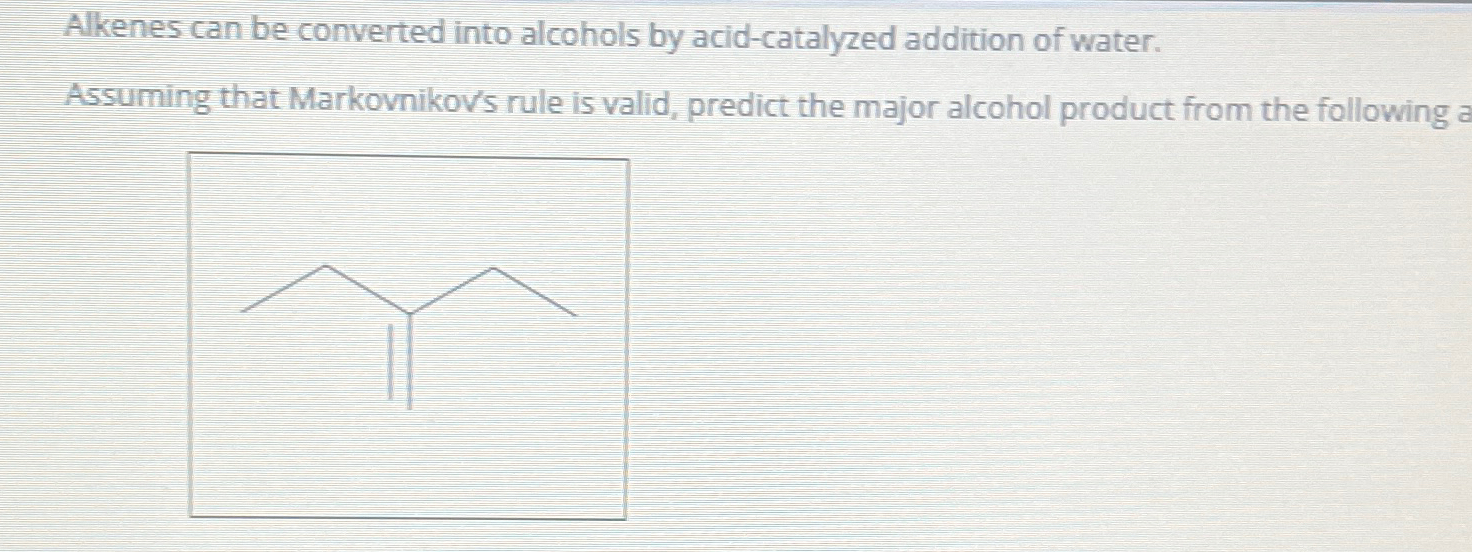 Solved Alkenes can be converted into alcohols by | Chegg.com