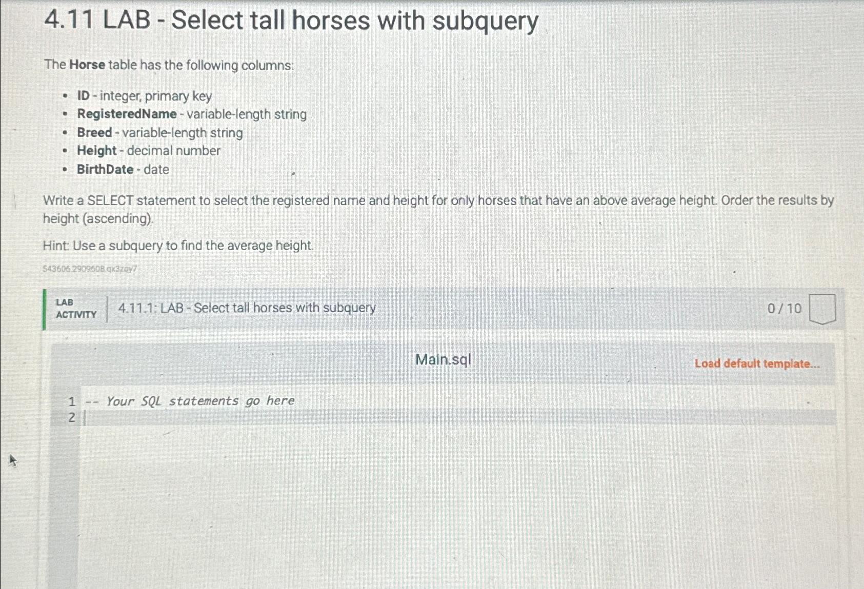 Solved 4.11 ﻿LAB - ﻿Select tall horses with subqueryThe | Chegg.com
