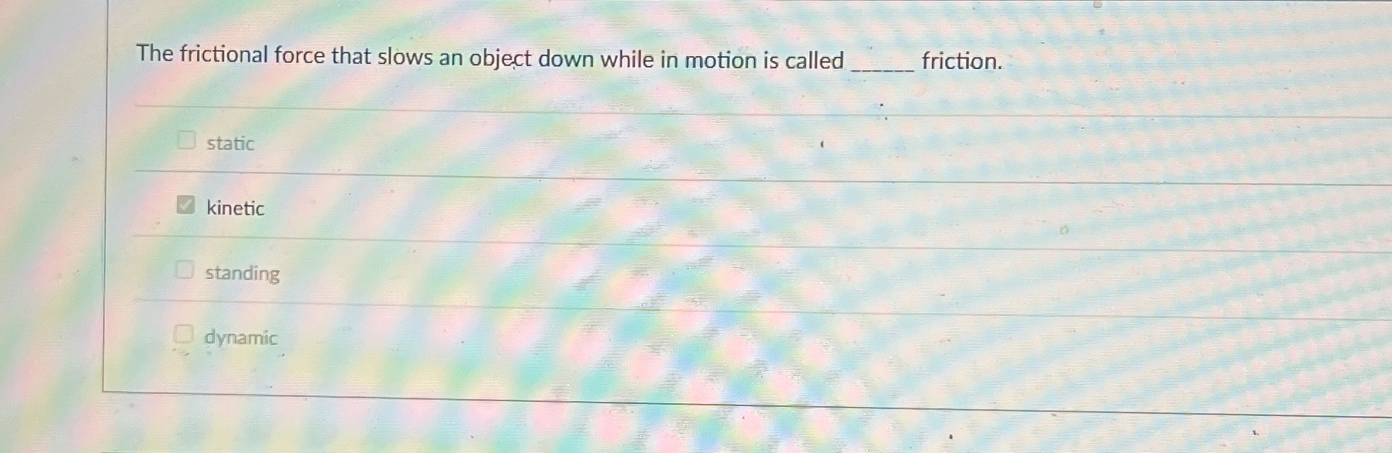 Solved The frictional force that slows an object down while | Chegg.com