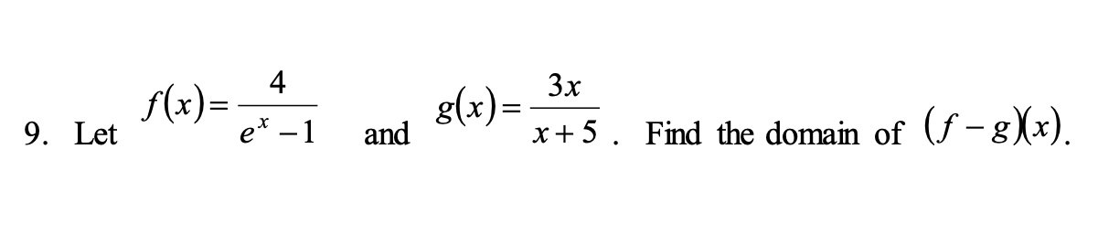 Solved Let f(x)=4ex-1 ﻿and g(x)=3xx+5. ﻿Find the domain of | Chegg.com