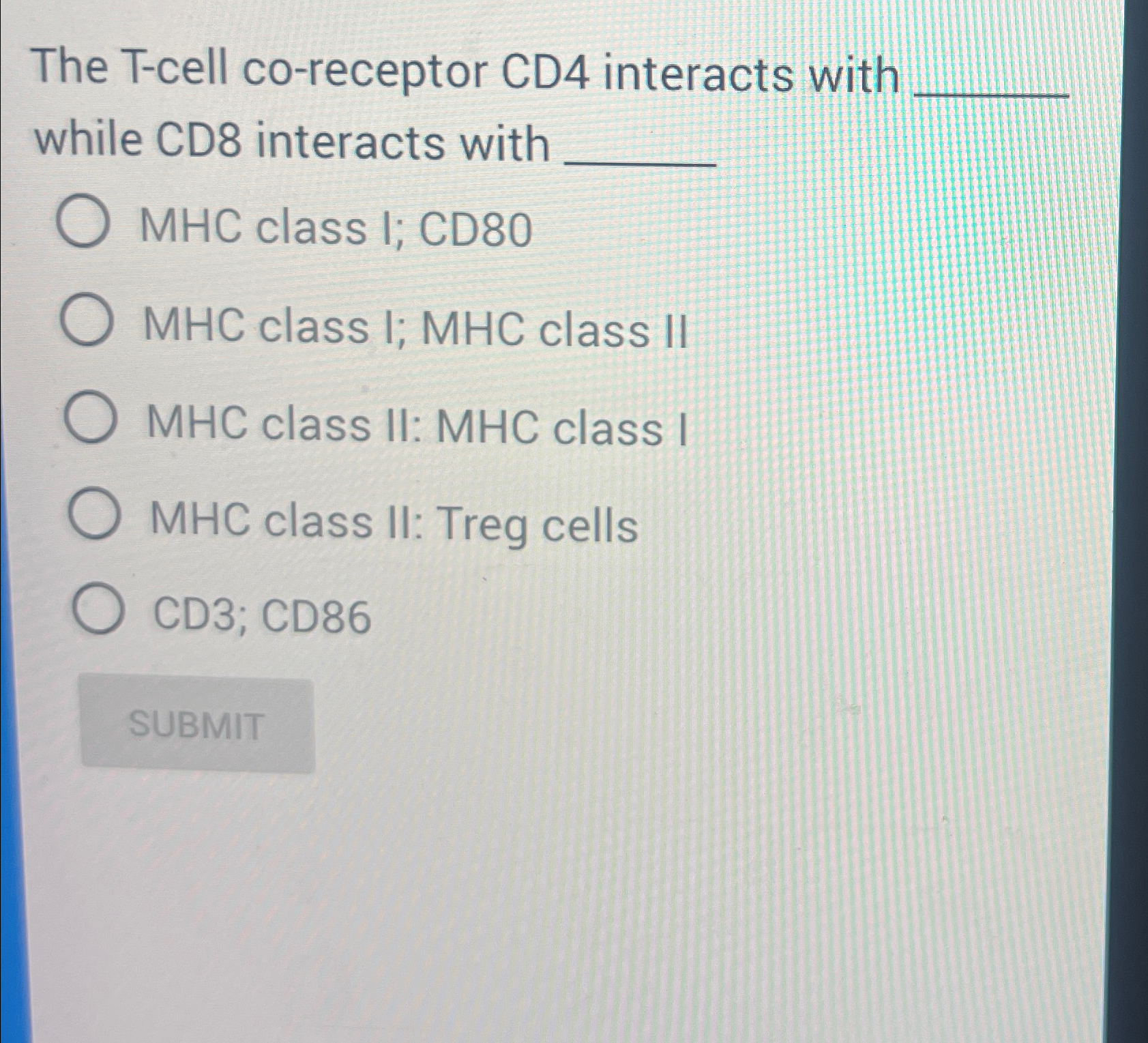 Solved The T-cell co-receptor CD4 ﻿interacts with while CD8 | Chegg.com