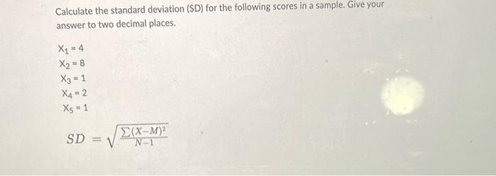 Solved Calculate the standard deviation (SD) for the | Chegg.com