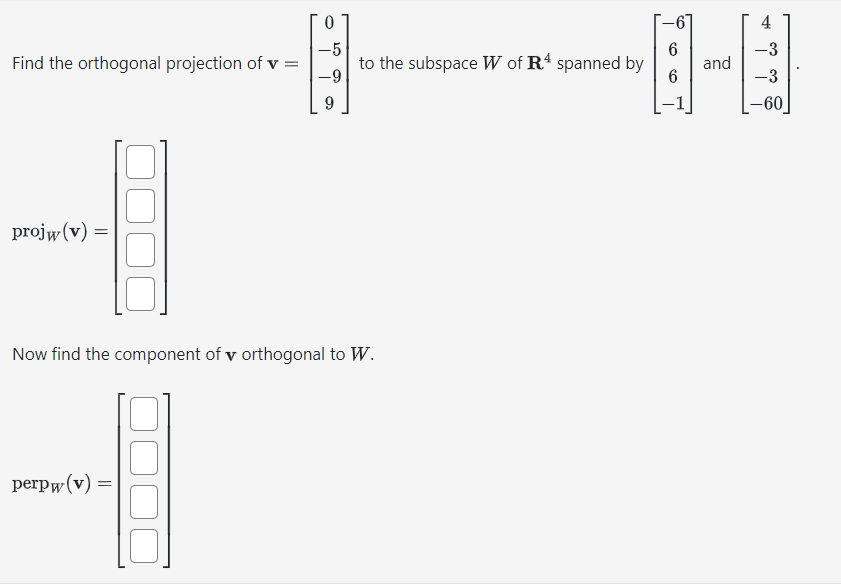Solved Find the orthogonal projection of v=[0-5-99] ﻿to the | Chegg.com
