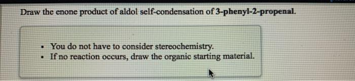 Solved Draw the enone product of aldol self-condensation of | Chegg.com