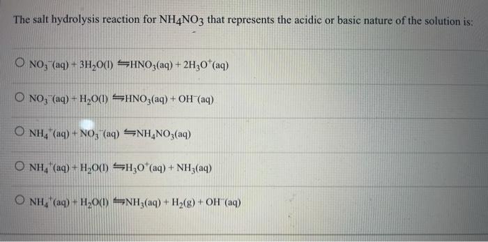 Solved The salt hydrolysis reaction for NH4NO3 that | Chegg.com