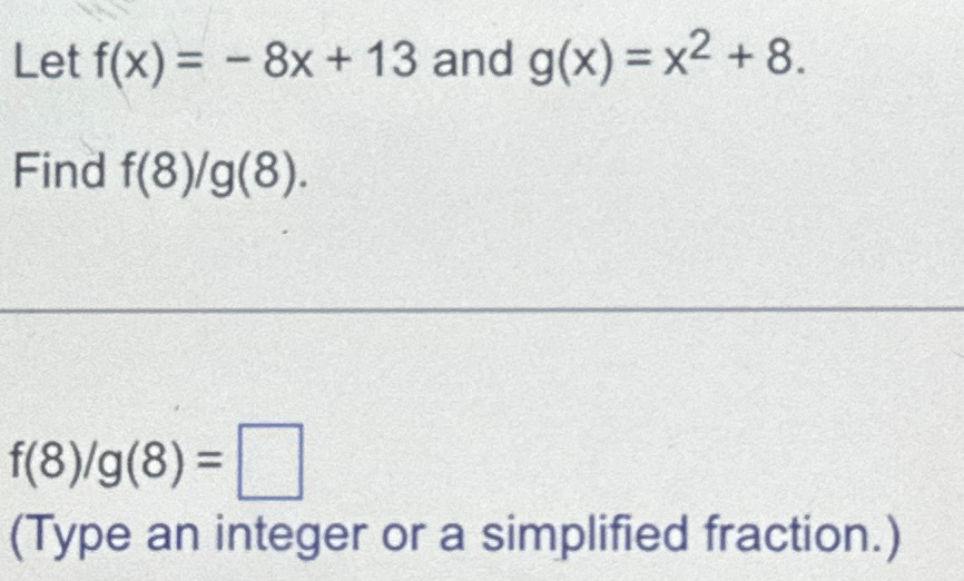 Solved Let f(x)=-8x+13 ﻿and g(x)=x2+8Find | Chegg.com