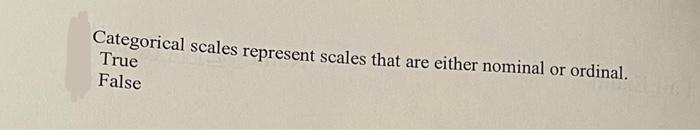 Solved Categorical scales represent scales that are either | Chegg.com