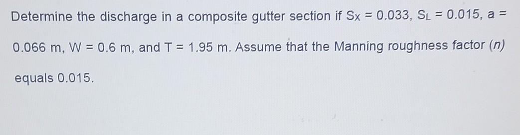 Solved Determine the discharge in a composite gutter section | Chegg.com