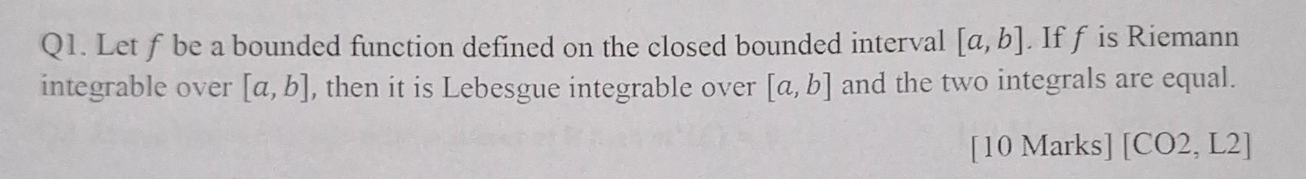 Solved Q1. Let f be a bounded function defined on the closed | Chegg.com Solved Q1. Let f be a bounded function defined on the closed | Chegg.com