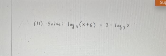 Solved log3(x+6)=3−log3x | Chegg.com