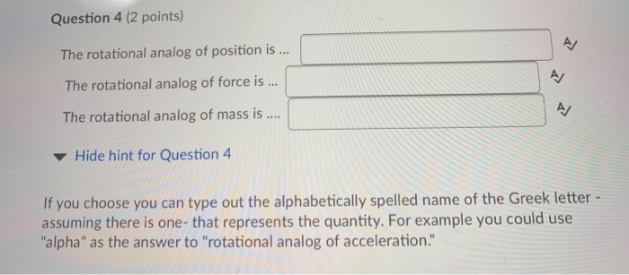Solved Question 4 (2 points) AJ The rotational analog of | Chegg.com